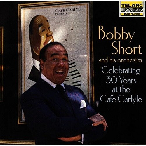 Bobby Short - Celebrating 30 Years at the Cafe Carlyle [CD] on OnBuy