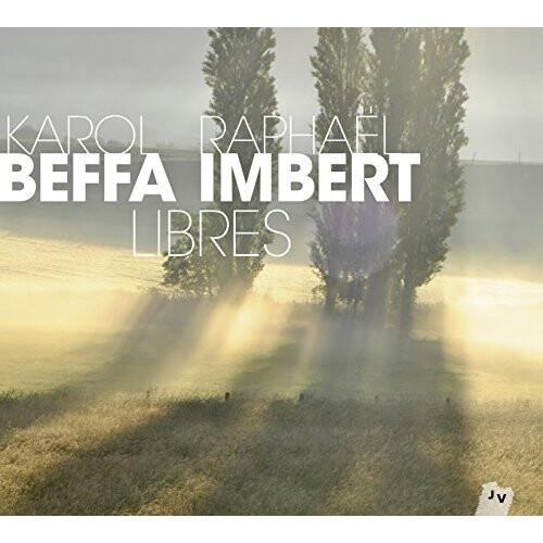 Raphael Imbert - Libres - Raphael Imbert and Karol Beffa [CD] on OnBuy