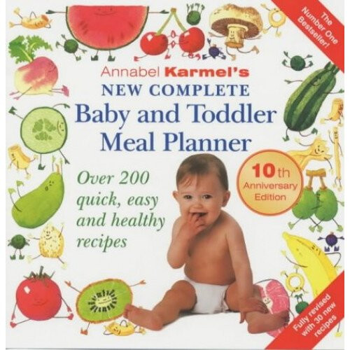 Annabel Karmel's New Complete Baby & Toddler Meal Planner - 3rd Edition ...