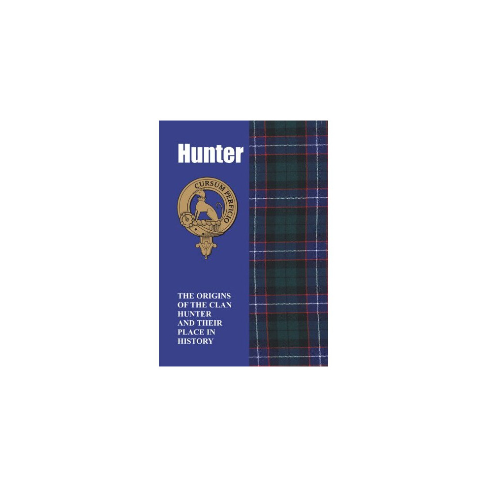 Hunter: The Origins of the Clan Hunter and Their Place in History ...