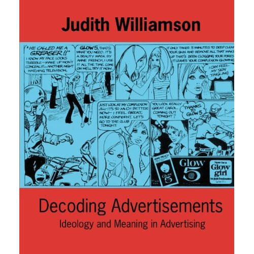 Decoding Advertisements: Ideology and Meaning in Advertising (Open ...