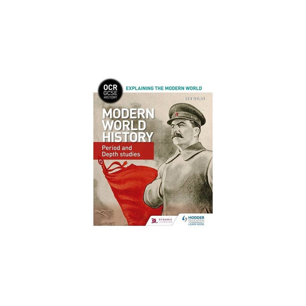 OCR GCSE History Explaining the Modern World: Modern World History Period and Depth Studies (OCR ...