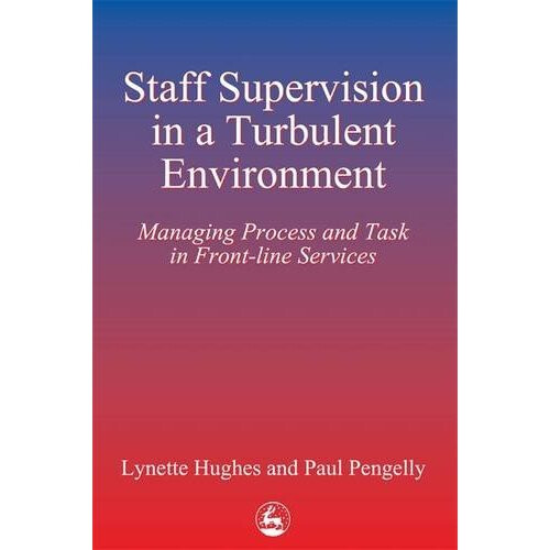 Staff Supervision in a Turbulent Environment: Managing Process and Task ...