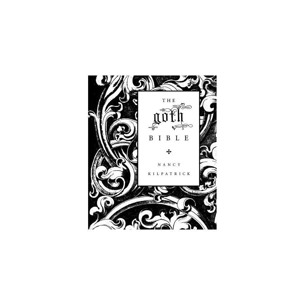 The Goth Bible: A Compendium for the Darkly Inclined[ THE GOTH BIBLE: A ...