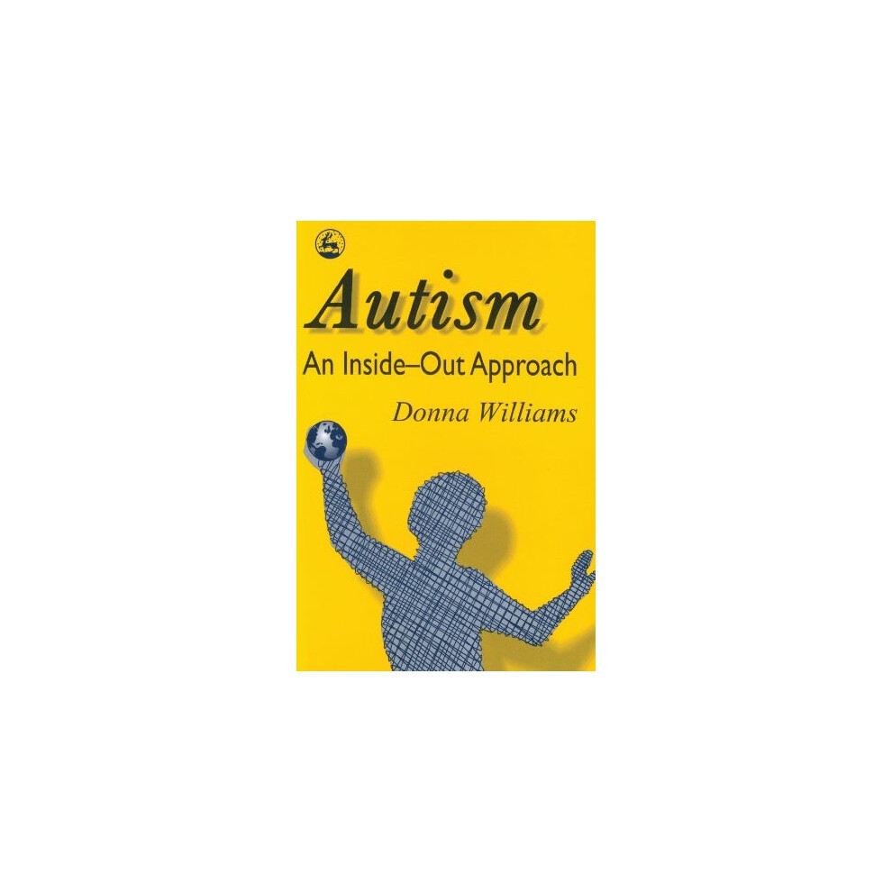 Autism: An Inside-Out Approach: An Innovative Look at the 'Mechanics ...