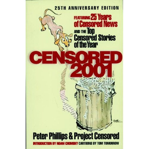 Censored 2001: The Years Top 25 Censored Stories (Censored: The News That Didn't Make the News ...