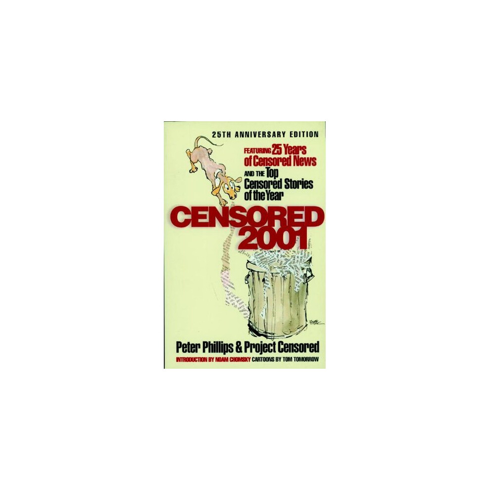 Censored 2001: The Years Top 25 Censored Stories (Censored: The News That Didn't Make the News ...