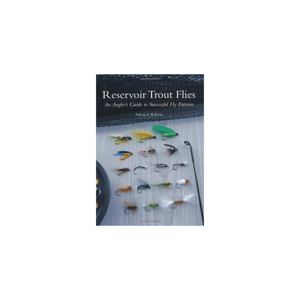 Reservoir Trout Flies: An Angler's Guide to Successful Fly Patterns on ...