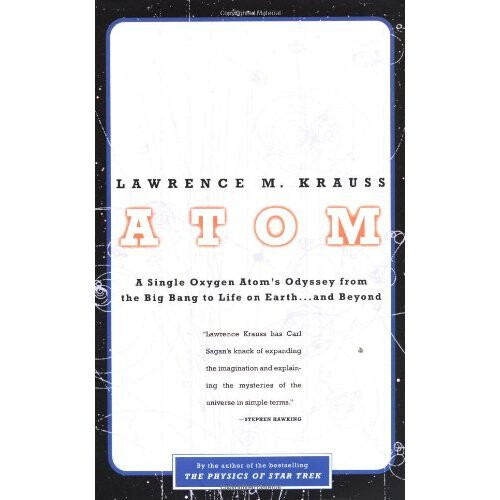 Atom: A Single Oxygen Atom's Odyssey from the Big Bang to Life on Earth ...