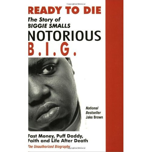 Ready to Die: The Story of Biggie Smalls--Notorious B.I.G.: Fast Money ...
