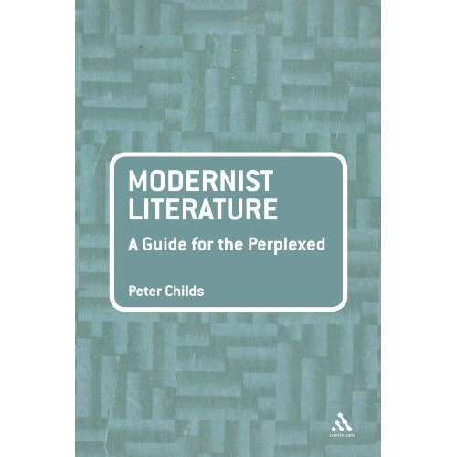 Modernist Literature: A Guide for the Perplexed (Guides for the ...