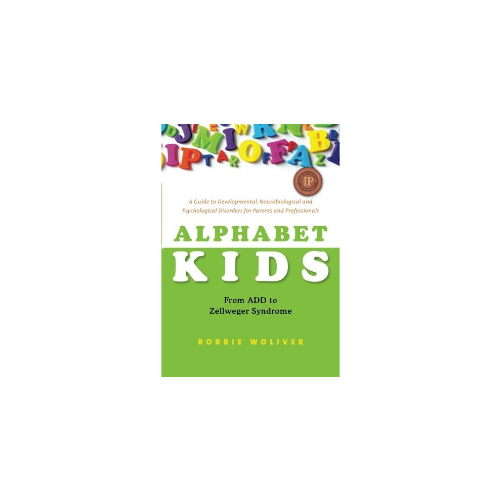 Used Alphabet Kids: From ADD to Zellweger Syndrome: A Guide to ...