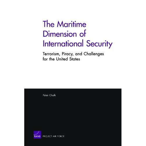 The Maritime Dimension of International Security: Terrorism, Piracy ...