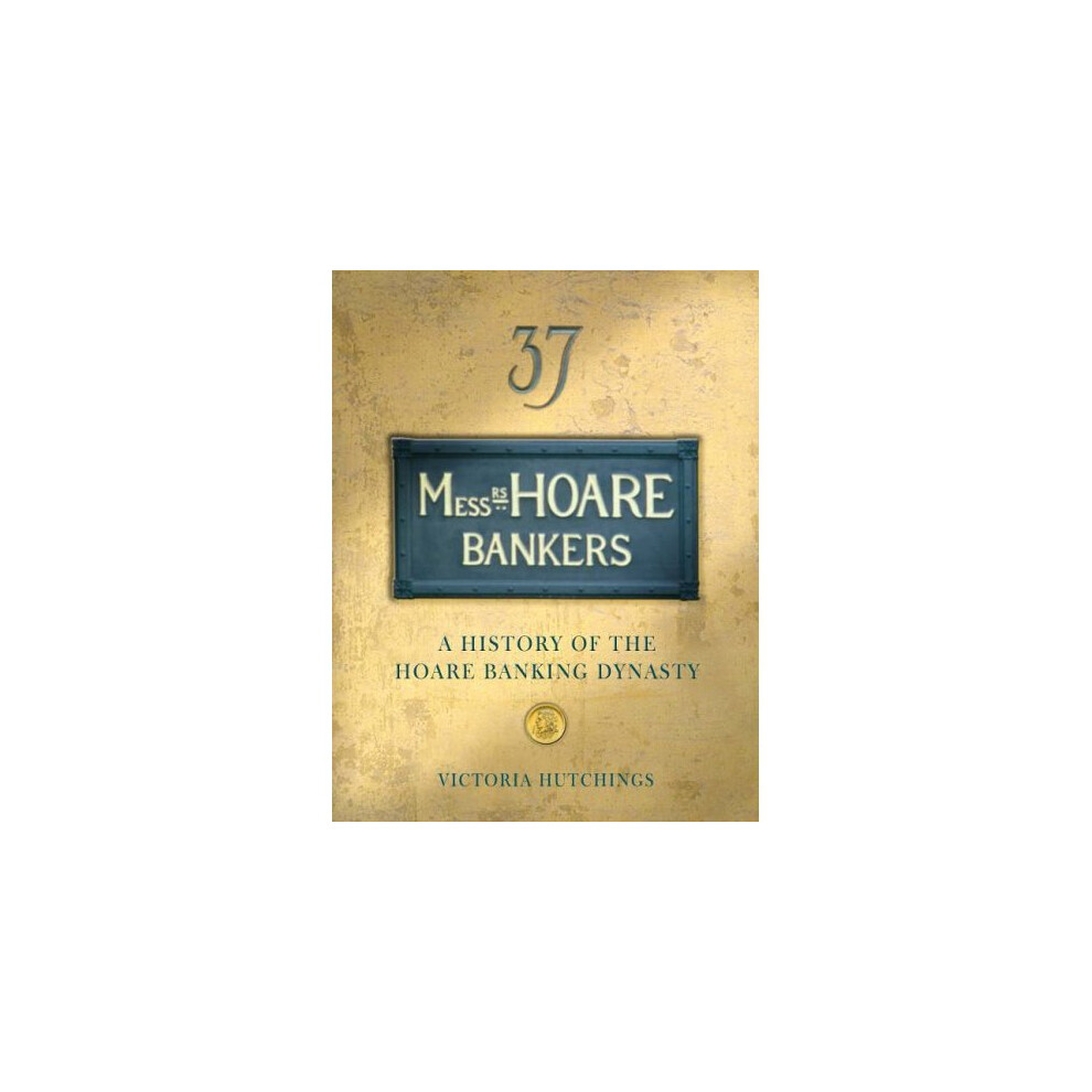 Messrs Hoare Bankers: A history of the Hoare banking dynasty on OnBuy