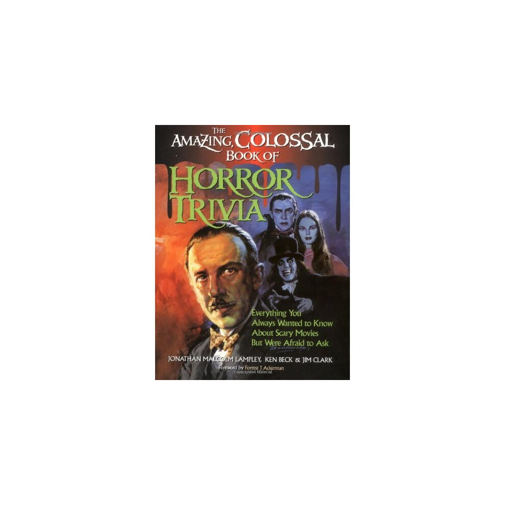 The Amazing, Colossal Book of Horror Trivia: Everything You Always ...