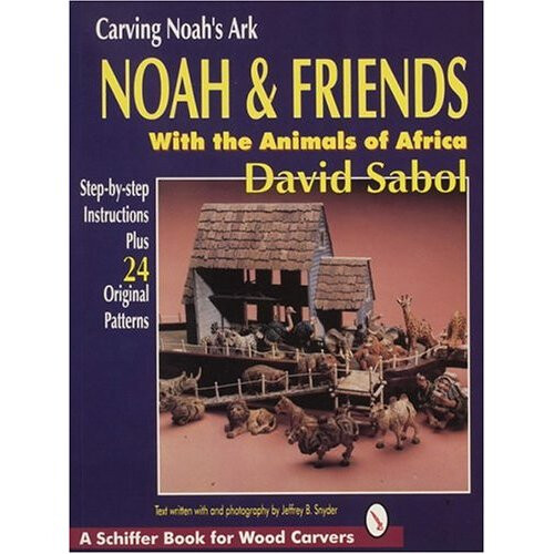 CARVING NOAHS ARK: Noah and Friends with the Animals of Africa ...