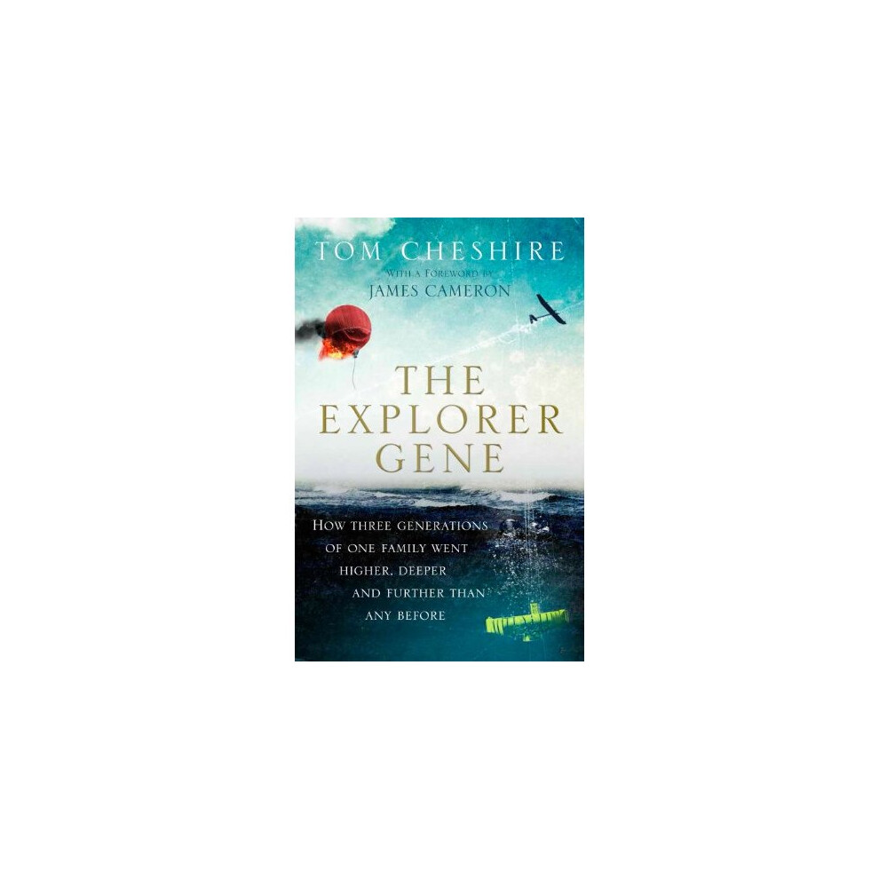 The Explorer Gene: How Three Generations of One Family Went Higher ...