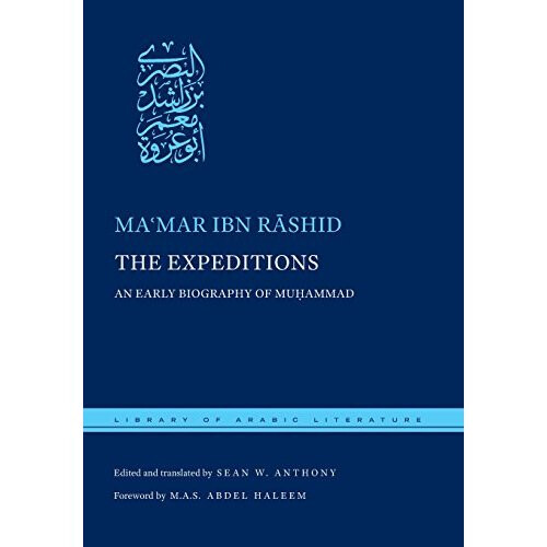 The Expeditions: An Early Biography of Muhammad (Library of Arabic ...