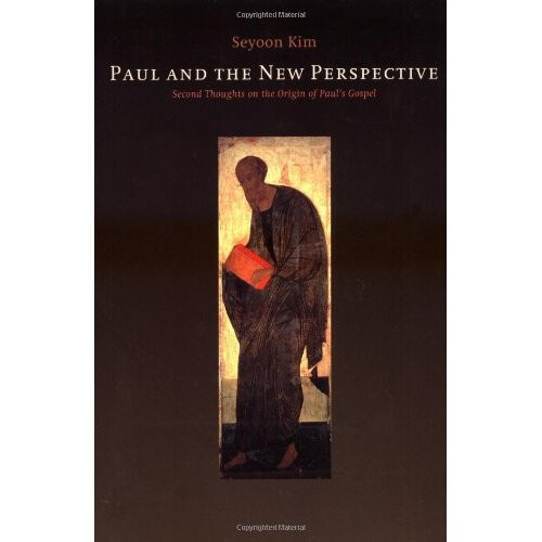 Paul and the New Perspective: Second Thoughts on the Origin of Paul's Gospel: Second Thoughts on ...