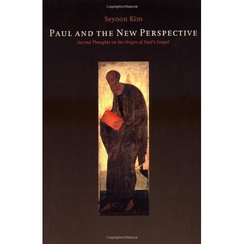 Paul and the New Perspective: Second Thoughts on the Origin of Paul's Gospel: Second Thoughts on ...