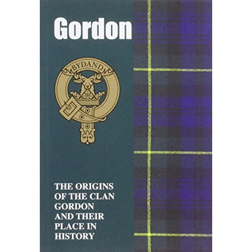 Gordon: The Origins of the Clan Gordon and Their Place in History ...