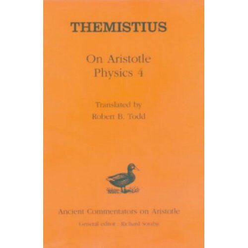 Themistius: On Aristotle Physics 4 (Ancient Commentators on Aristotle ...