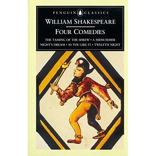 Four Comedies: The Taming of the Shrew, A Midsummer Night's Dream, As ...