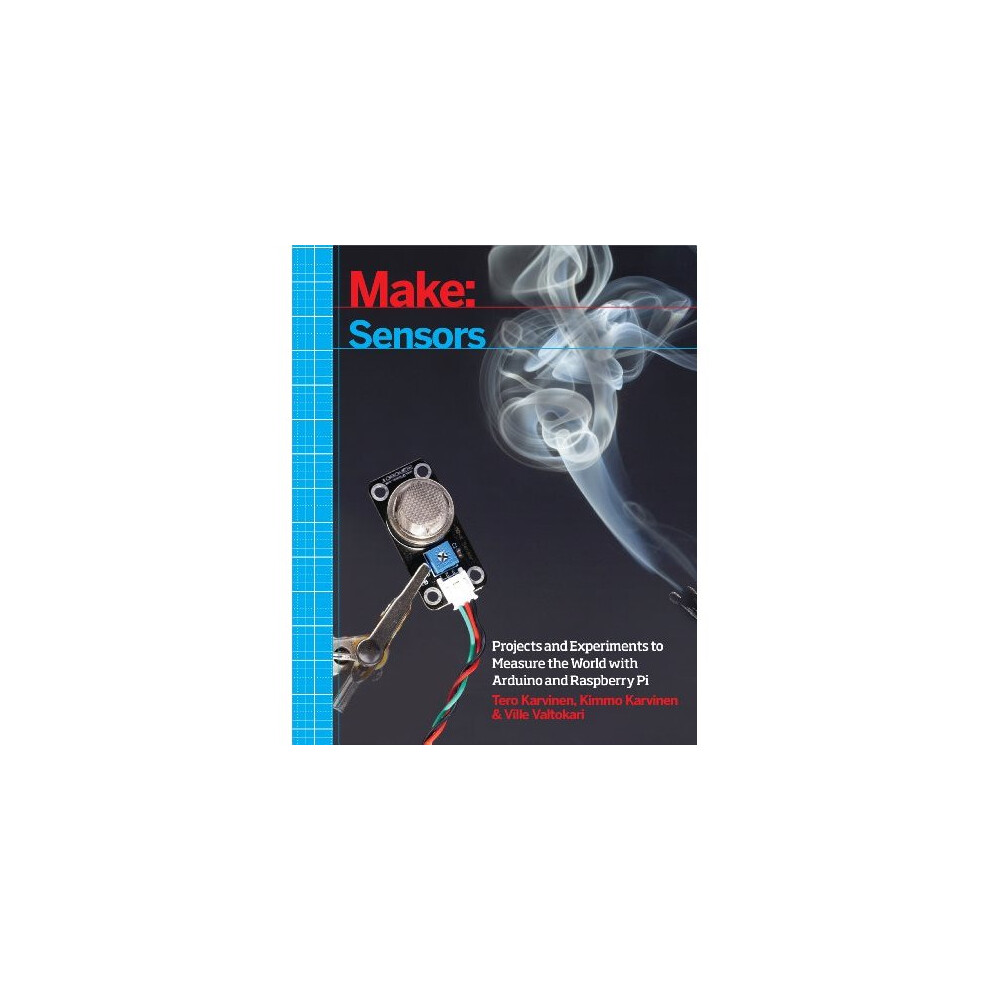 Make Sensors A Hands On Primer For Monitoring The Real World With Arduino And Raspberry Pi On