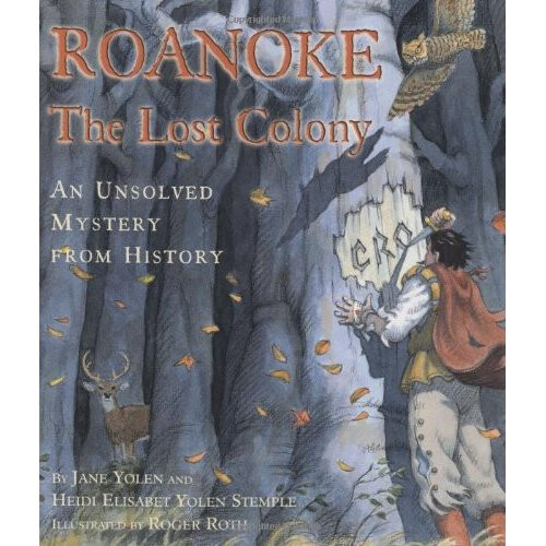 Roanoke, the Lost Colony: An Unsolved Mystery from History (Unsolved ...