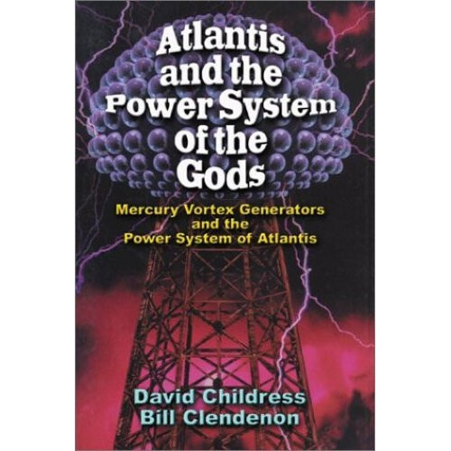 Atlantis and the Power System of the Gods: Mercury Vortex Generators ...