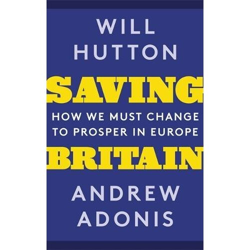Saving Britain: How We Must Change to Prosper in Europe on OnBuy