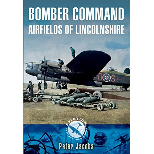 Bomber Command Airfields of Lincolnshire (Aviation Heritage Trail) on OnBuy