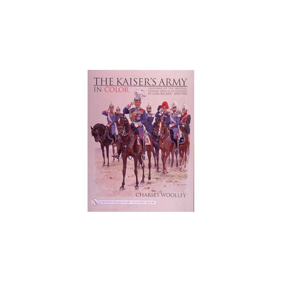 KAISERS ARMY IN Color Uniforms of the Imperial German Army as ...