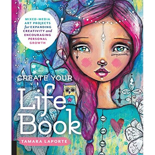 Create Your Life Book: Mixed-Media Art Projects for Expanding ...