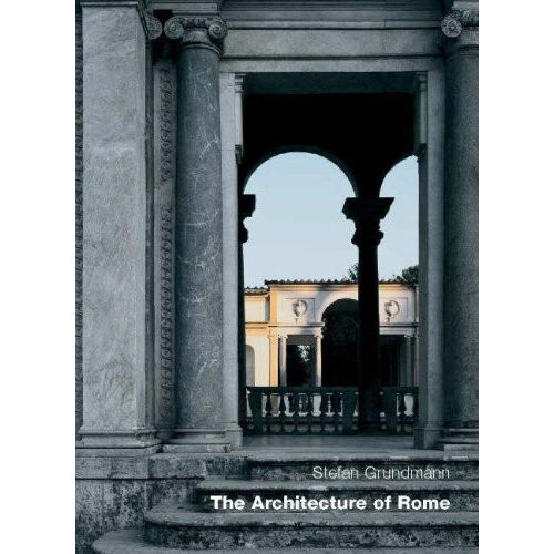 Architecture of Rome: An Architectural History in 402 Individual ...
