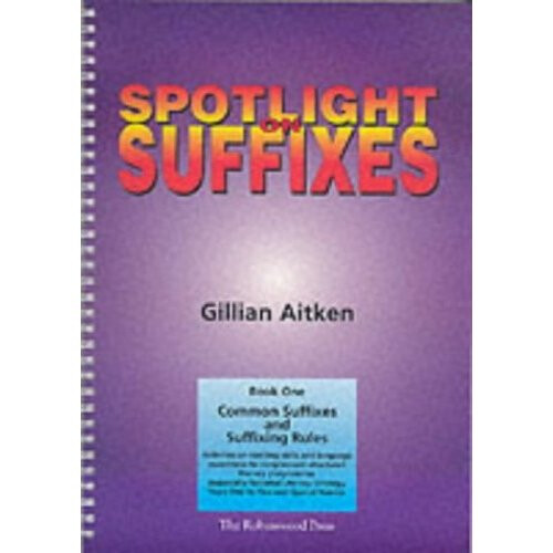 Spotlight on Suffixes Book 1: Common Suffixes and Suffixing Rules ...