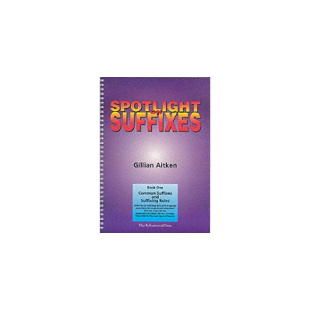 Spotlight on Suffixes Book 1: Common Suffixes and Suffixing Rules ...