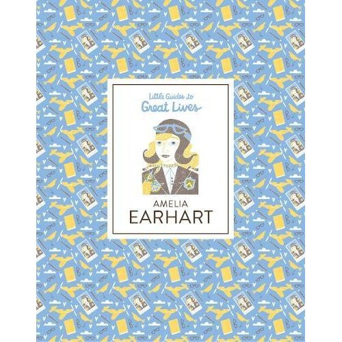 Amelia Earhart: Little Guides to Great Lives on OnBuy