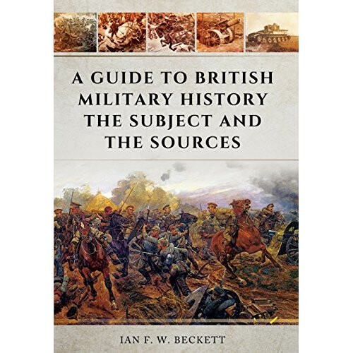 A Guide to British Military History: The Subject and the Sources on OnBuy