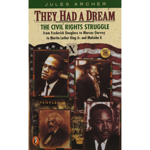 They Had a Dream: The Civil Rights Struggle from Frederick Douglass to ...