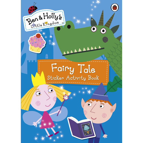 Ben and Holly's Little Kingdom: Fairy Tale Sticker Activity Book (Ben ...