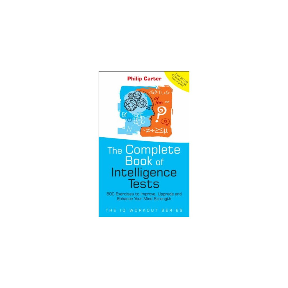 Complete Book of Intelligence Tests: 500 Exercises to Improve, Upgrade ...