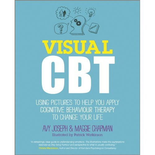 Visual CBT: Using Pictures to Help You Apply Cognitive Behaviour ...