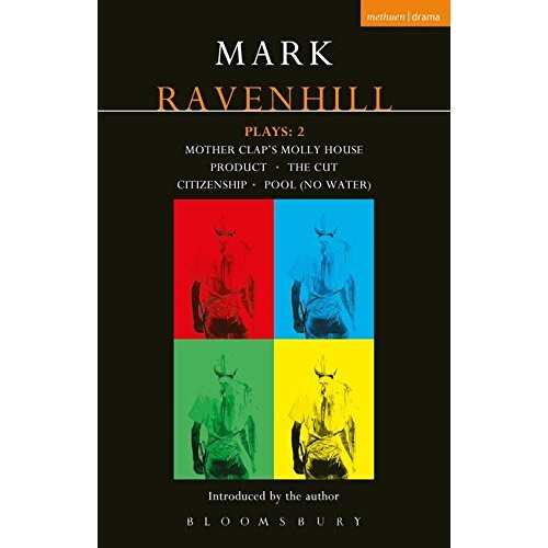 Ravenhill Plays: Mother Clap's Molly House, The Cut, Citizenship, Pool ...