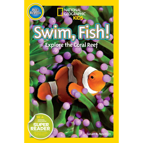 Swim, Fish!: Explore the Coral Reef (National Geographic Kids: Pre ...