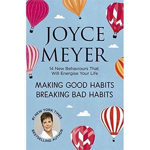 Making Good Habits, Breaking Bad Habits: 14 New Behaviours That Will ...