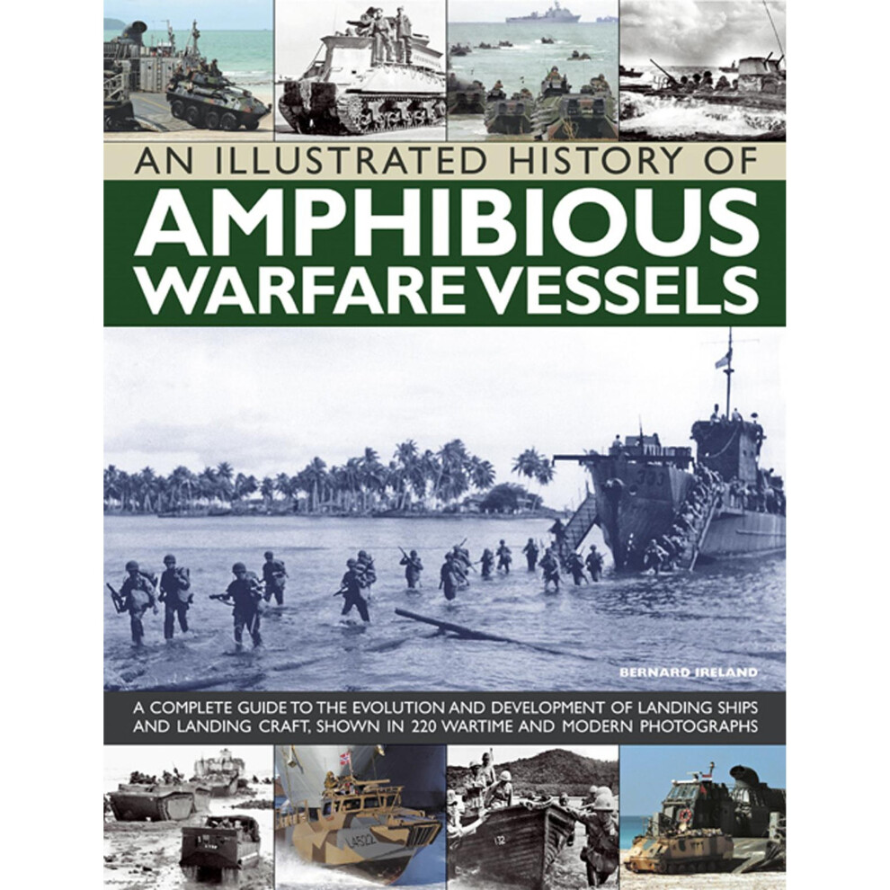 An Illustrated History of Amphibious Warfare Vessels: A Complete Guide ...