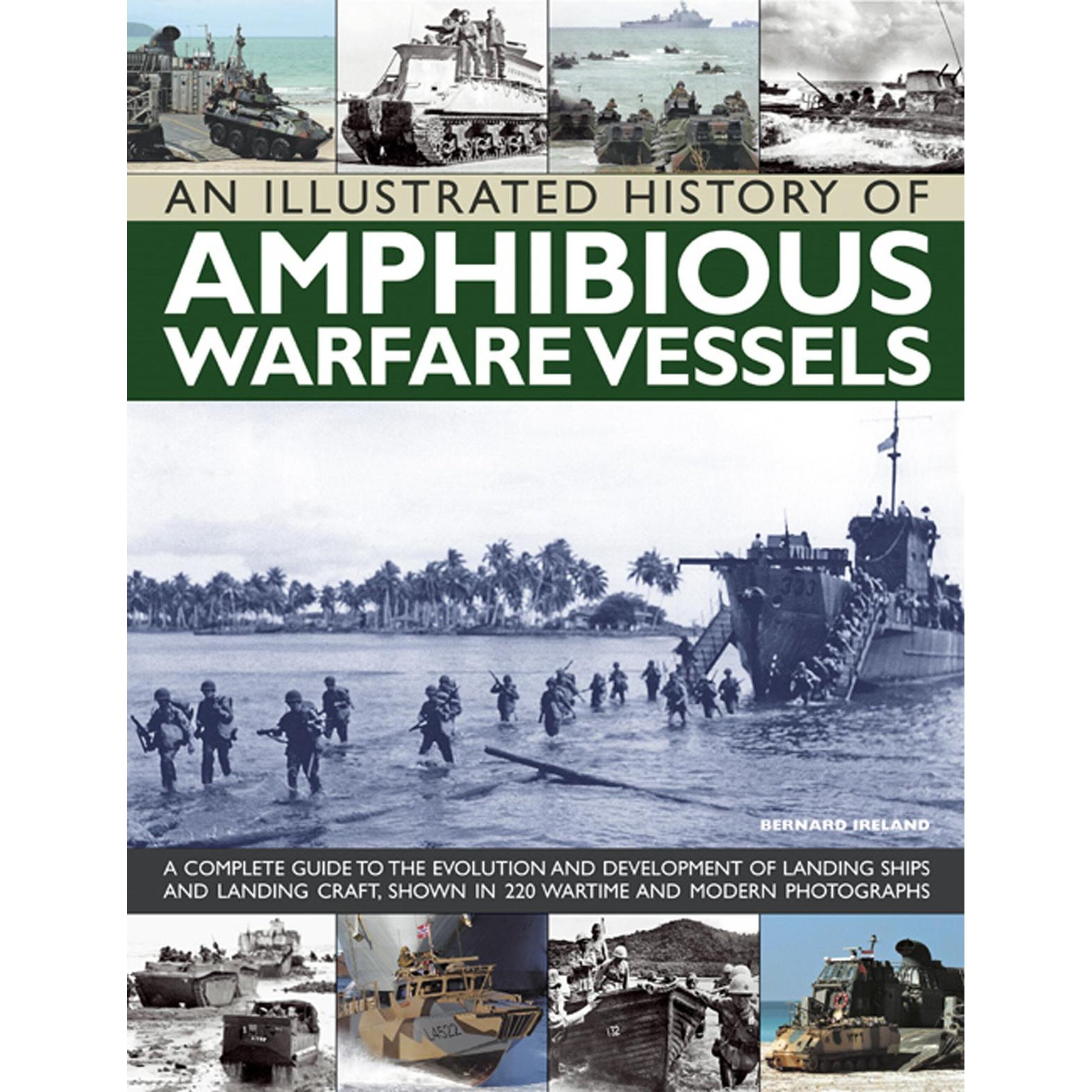 An Illustrated History of Amphibious Warfare Vessels: A Complete Guide ...