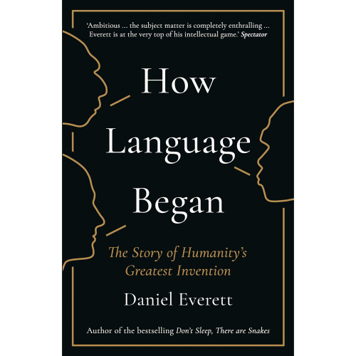 How Language Began: The Story of Humanity's Greatest Invention on OnBuy
