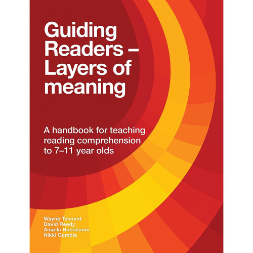 Guiding Readers - Layers of Meaning: A handbook for teaching reading comprehension to 7-11-year ...
